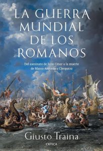 La guerra mundial de los romanos, de Giusto Traina